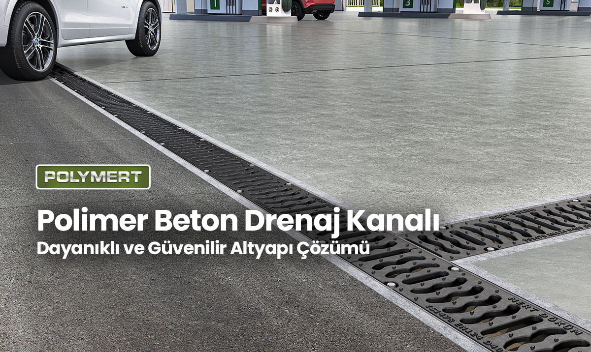 Polimer Beton Drenaj Kanalı - MERT DÖKÜM INC.